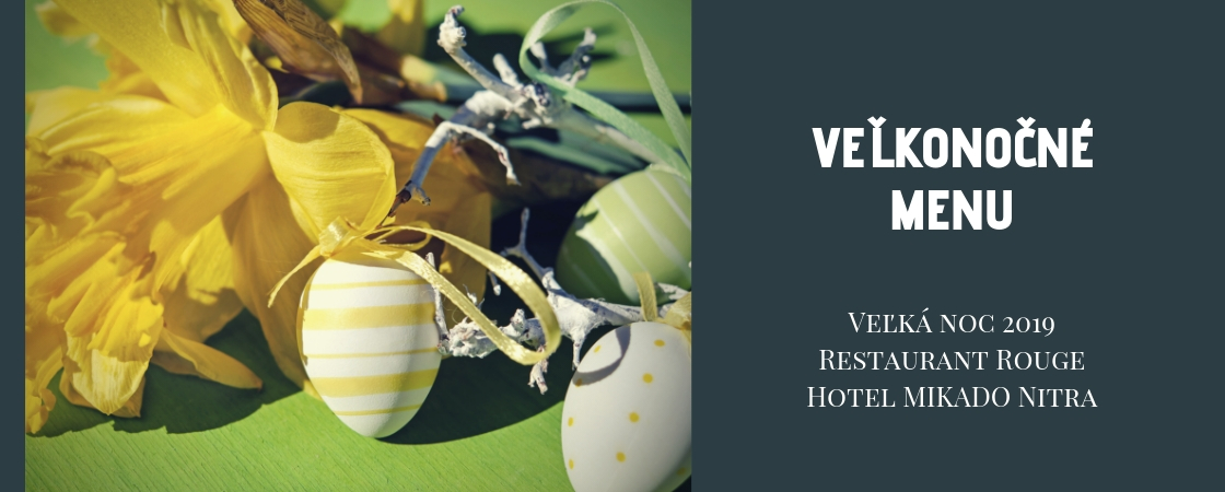Veľkonočné menu v Hoteli MIKADO 2019 - Galéria akcií hotela MIKADO ...